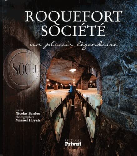 Roquefort Société, un plaisir légendaire | Editions Privat