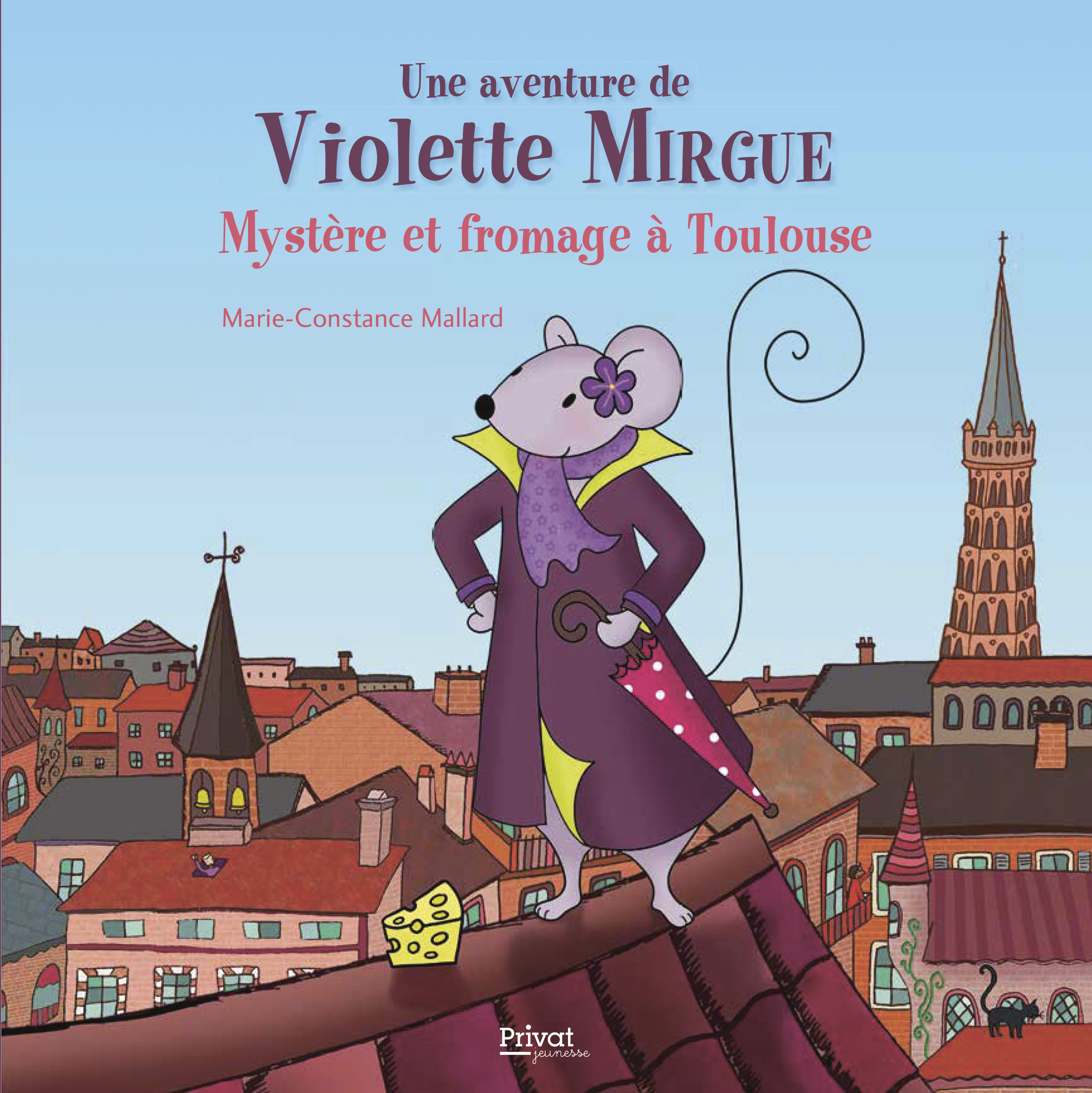 VIOLETTE MIRGUE- MYSTÈRE ET FROMAGE À TOULOUSE - ÉDITION ANNIVERSAIRE | Editions Privat