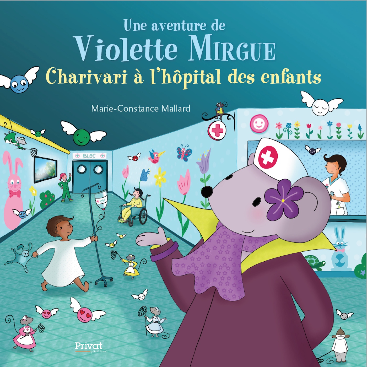 Une aventure de violette mirgue : tome 8 - charivari à l'hôpital des enfants | Editions Privat